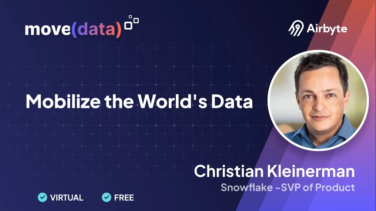 Mobilize the World's Data - Chirstian Kleinerman - move(data) | Airbyte